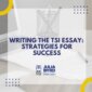 Writing the TSI Essay: Strategies for Success - Essay Coach
